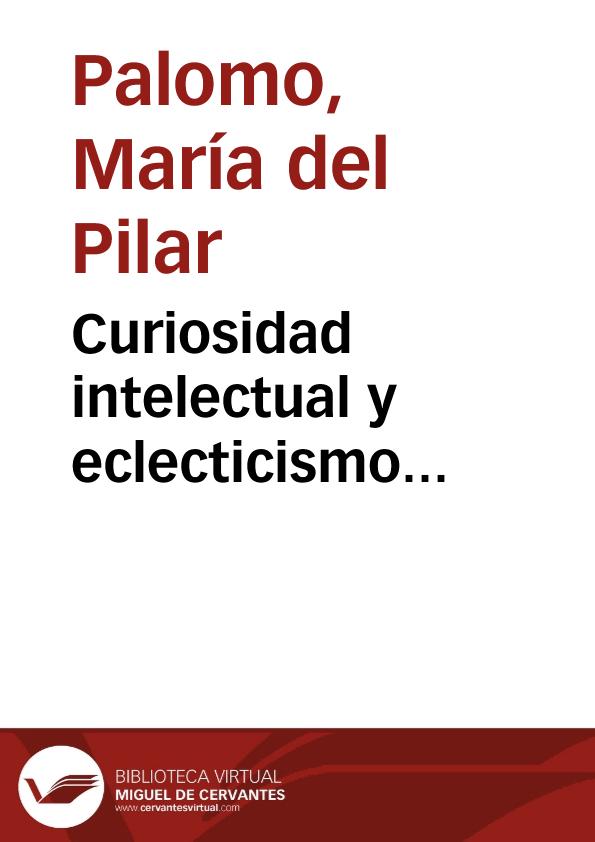 Curiosidad intelectual y eclecticismo crítico en Emilia Pardo Bazán / M ...