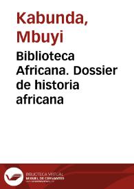 Biblioteca Africana. Dossier de historia africana / Mbuyi Kabunda e ...