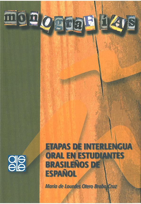 Etapas de interlengua oral en estudiantes brasileños de español / María ...